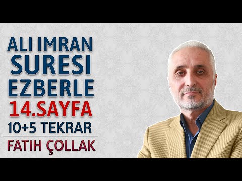 Ali imran suresi 14.sayfa ezberle 10 tekrar Fatih Çollak 19.dönüş 4.sayfa (Kuranı Kerim 62.sayfa)