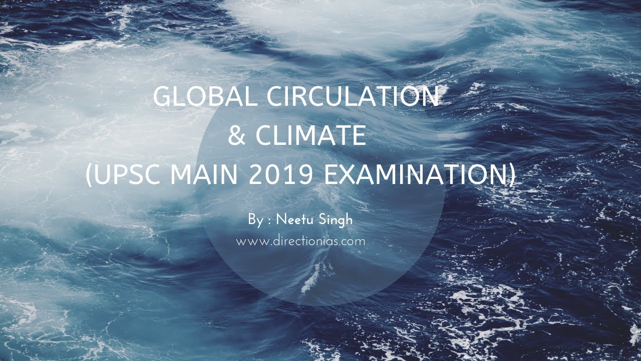 Global Circulation & Climate (UPSC Main 2019 Examination) - YouTube