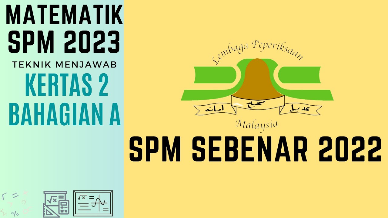 MATEMATIK SPM 2023: SPM SEBENAR 2022 BAHAGIAN A - YouTube