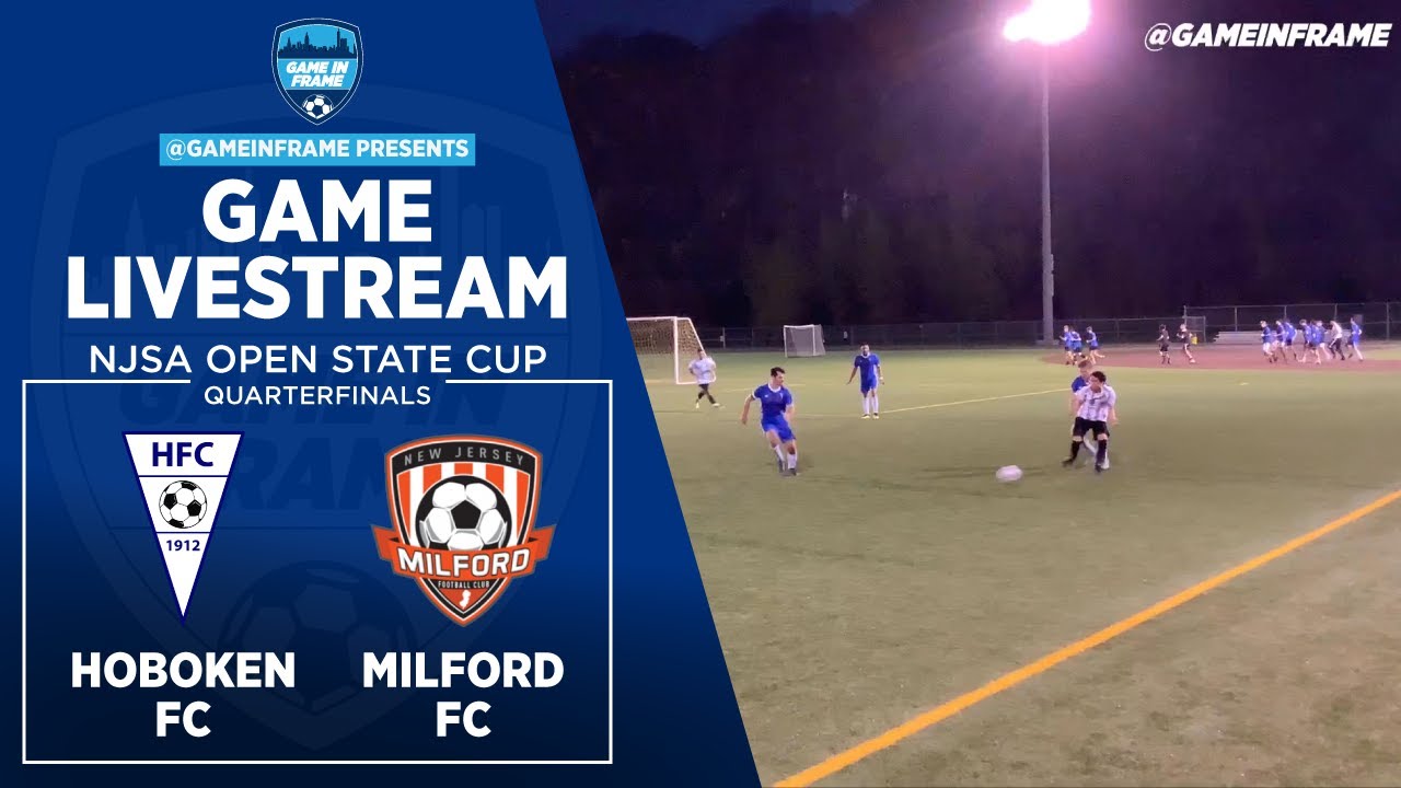 Hoboken FC 1912 vs Milford FC: NJSA Men’s Open State Cup Quarterfinals ...