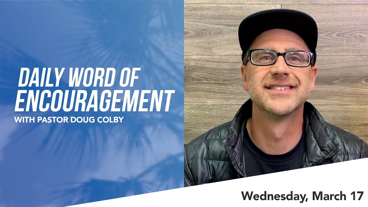 Wednesday, March 17 - Daily Encouragement with Pastor Doug - YouTube