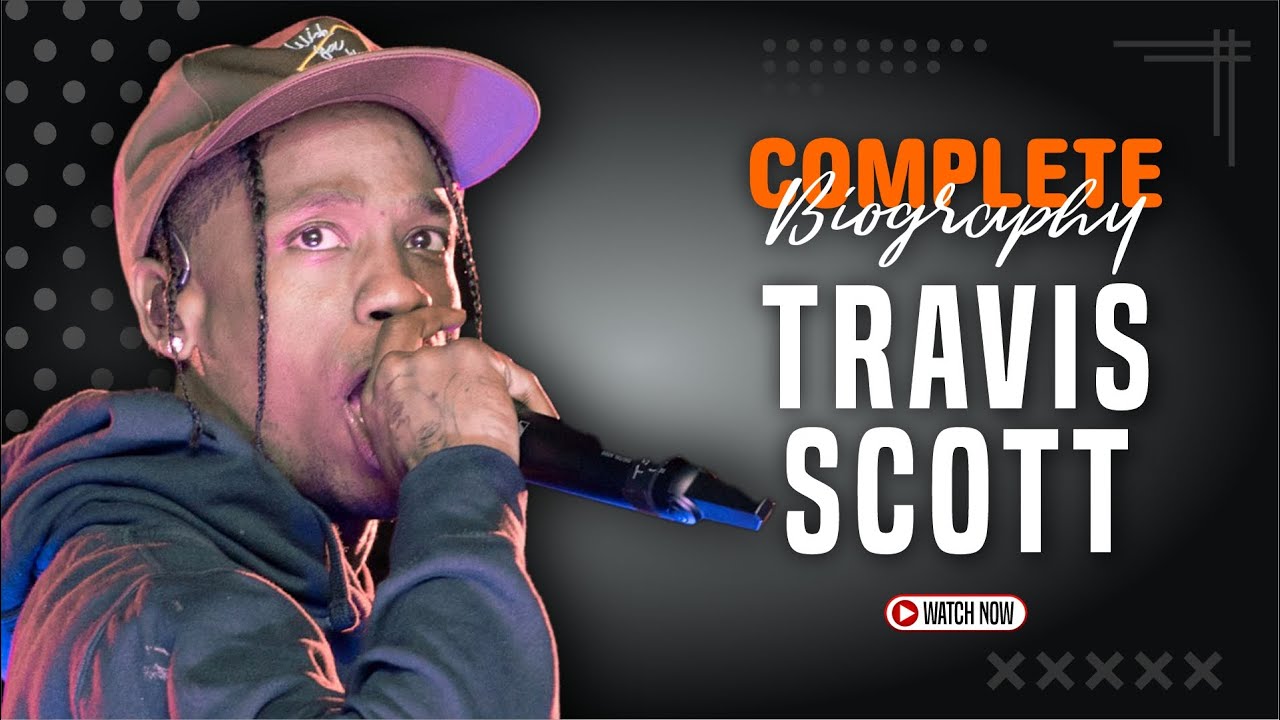 Travis Scott Biography: A Look Into His Early Life and Career - YouTube