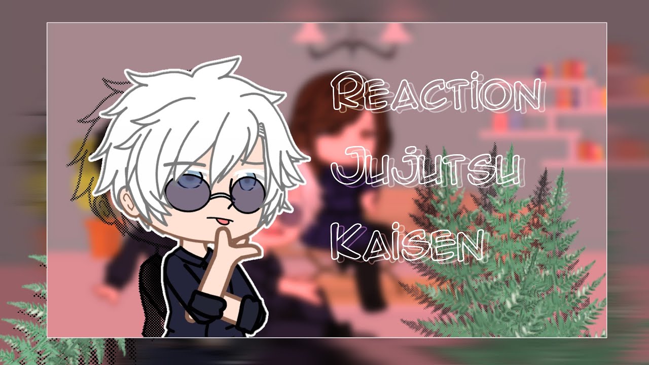 Jujutsu Kaisen from past reaction to future Gojo student's [Part 1 ...