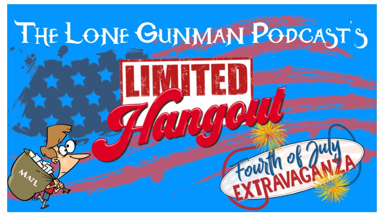 JFK INVESTIGATION - Ep. 297 - Limited Hangout July 4th Extravaganza ...