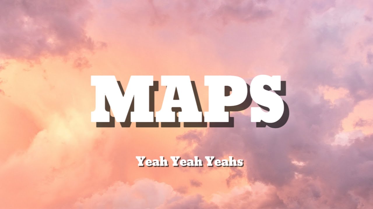 Yeah Yeah Yeahs - Maps (lyrics) "Wait they don't love you like i love you" - YouTube