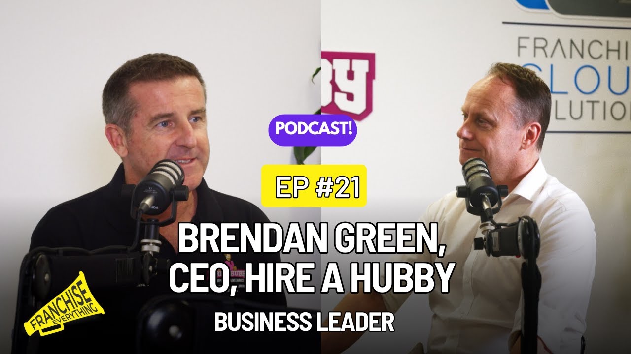 Ep21 Brendan Green, Hire A Hubby, CEO. Franchise Business Leader - YouTube