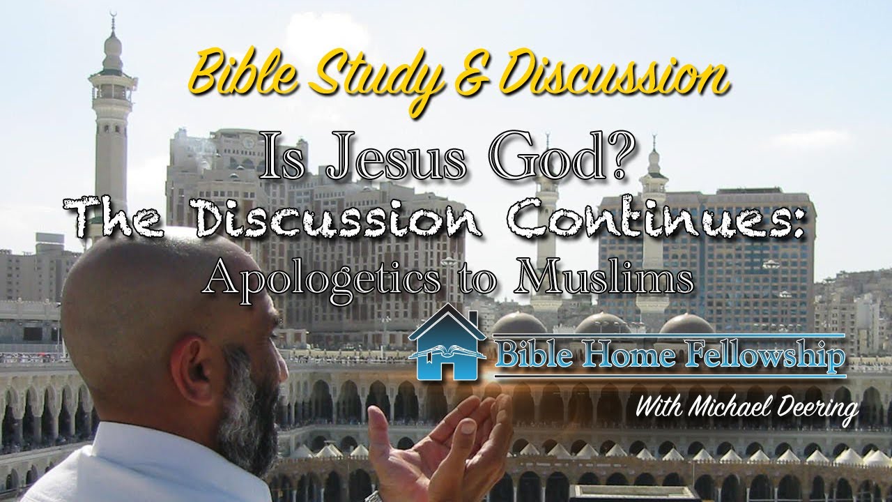 Is Jesus God? The Discussion Continues: Apologetics to Muslims - YouTube