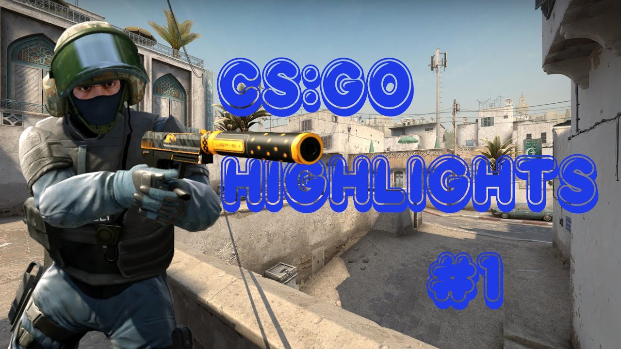 CSGO HIGHLIGHTS #1 - YouTube
