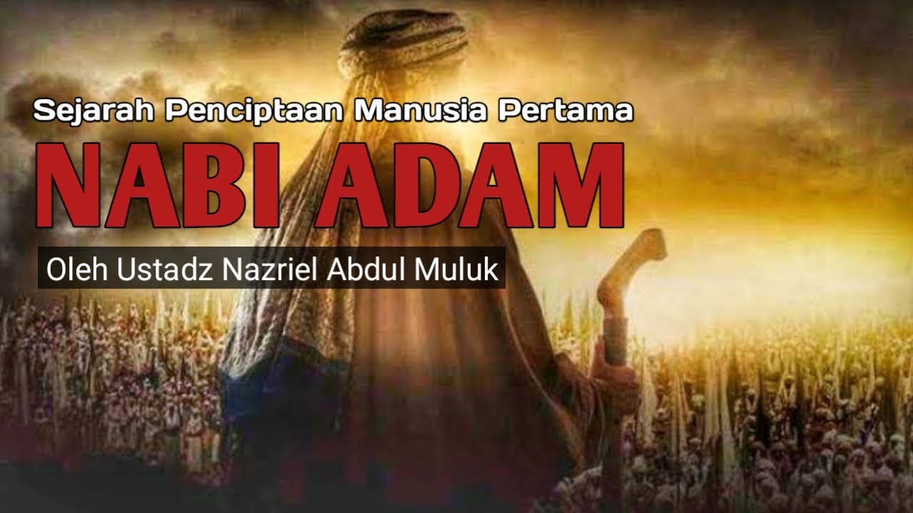 Sejarah Penciptaan Manusia Pertama Nabi Adam As | Moyangnya Umat ...