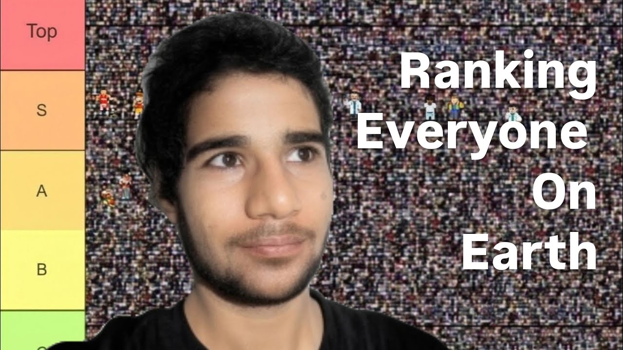 Ranking Every Person on Earth - Tier List - YouTube
