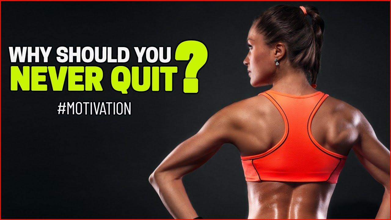 Why You Should NEVER QUIT? - Fitness Motivation Video - YouTube