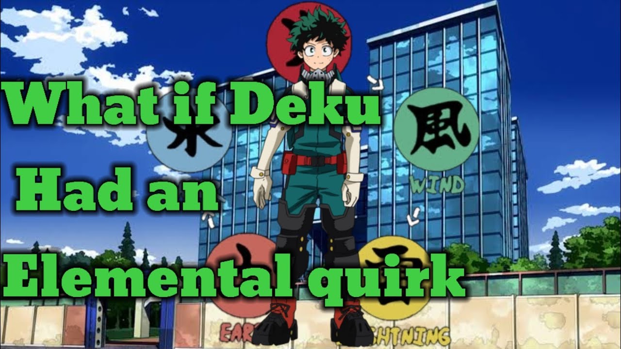 What if deku had an elemental quirk - YouTube
