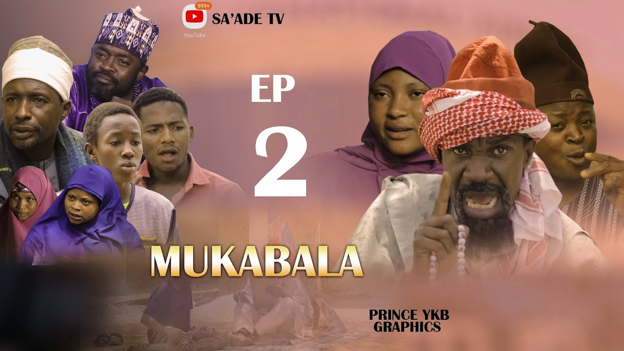 MUQABALA - Episode 02 - Hausa Film Series 2024 - YouTube
