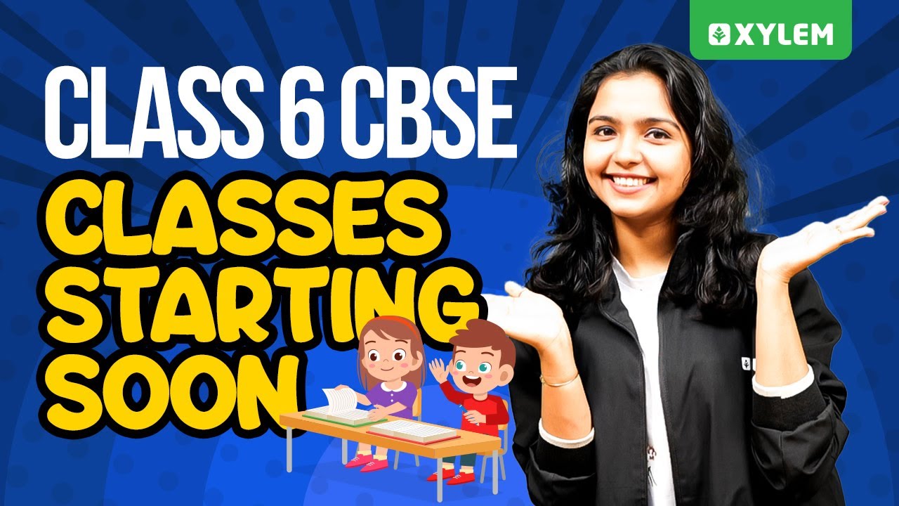 Classes Starting Soon | Xylem Class 6 CBSE - YouTube