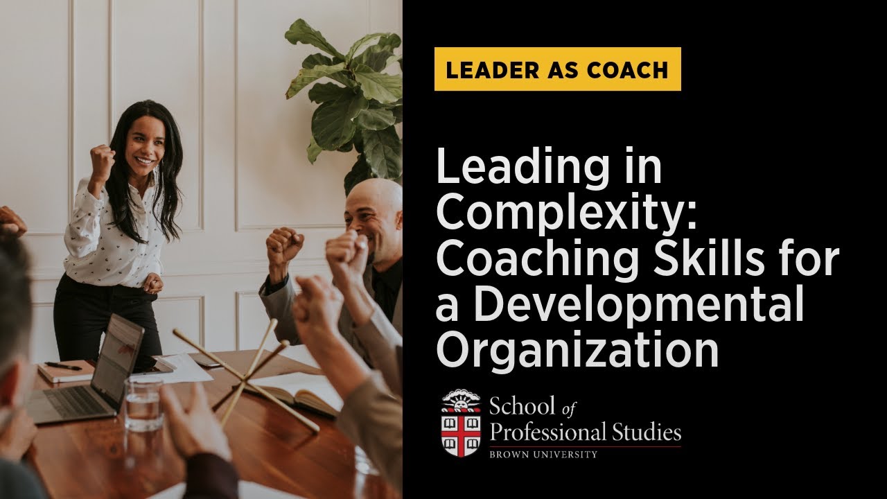 Leader as Coach | Leading in Complexity: Coaching Skills for a ...