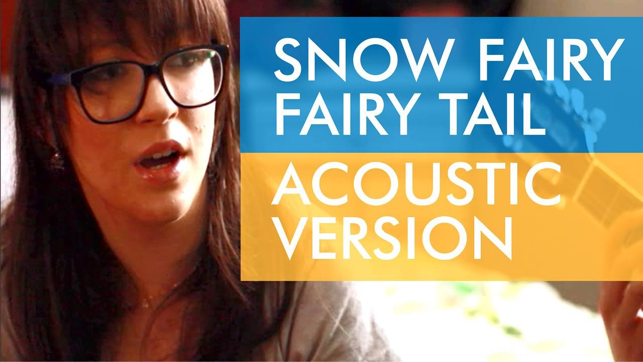 Fairy Tail - Snow Fairy - 1 Abertura - Acoustic Version - Naty Trindade ...
