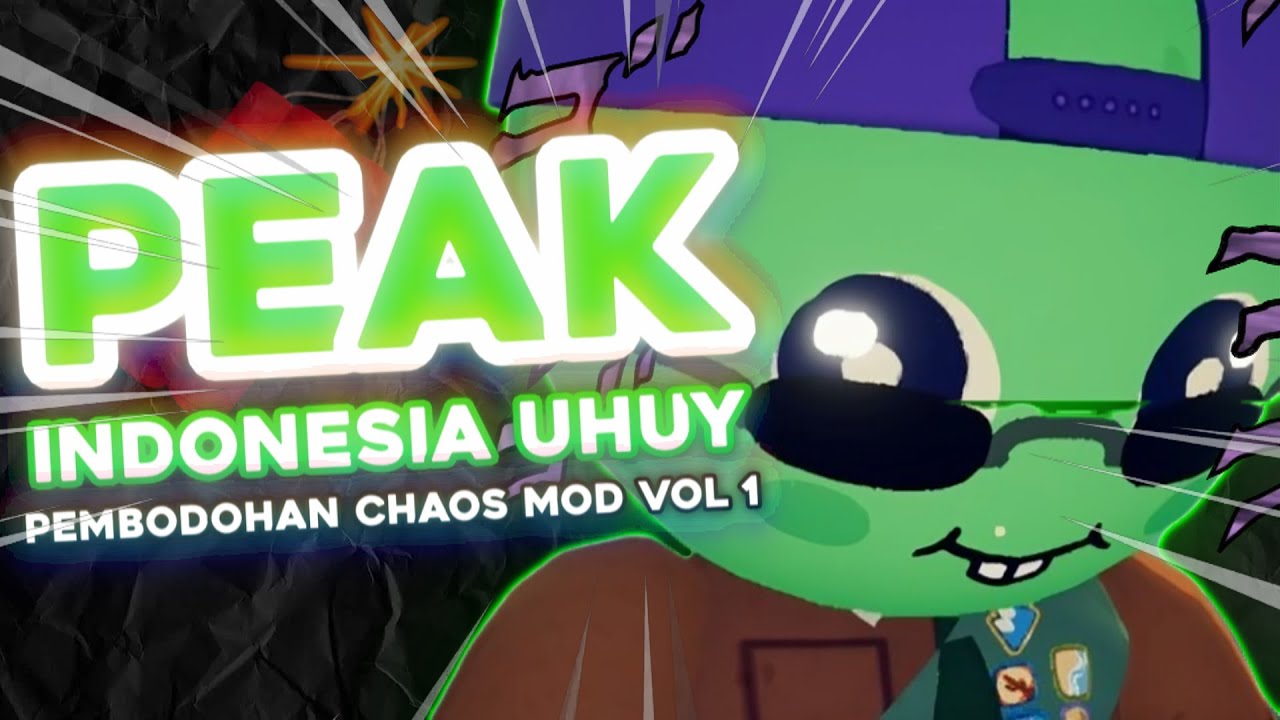 PEAK Indonesia Uhuy - Pembodohan Chaos Mod (Vol. 1) - YouTube
