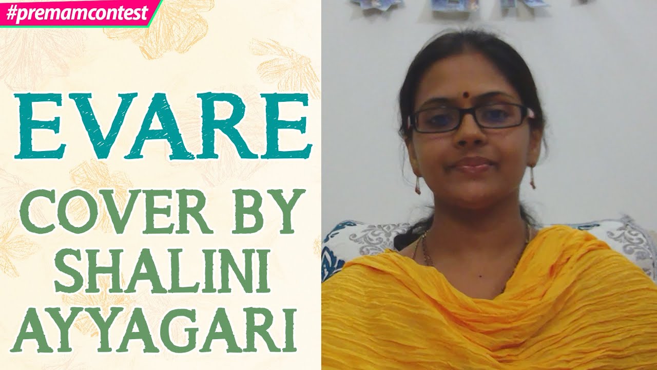 Evare - Cover By Shalini Ayyagari ♪♪ #premamcontest - YouTube