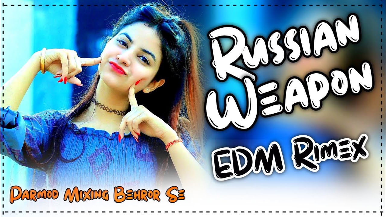 Russian Weapon Rimex | EDM Puch Mix 👊 | Rasiyan Wapn Marjani Dj Song ...