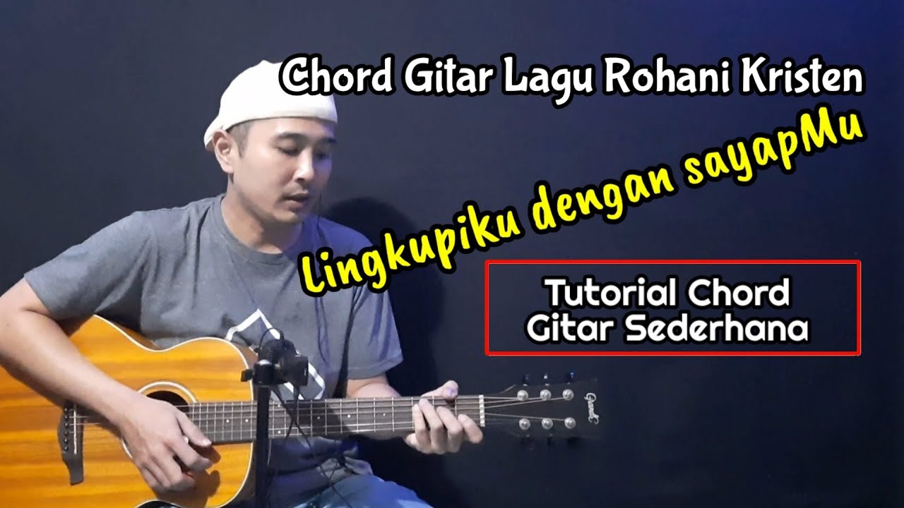 Chord Gitar LINGKUPIKU | Chord Lagu Rohani Kristen - YouTube