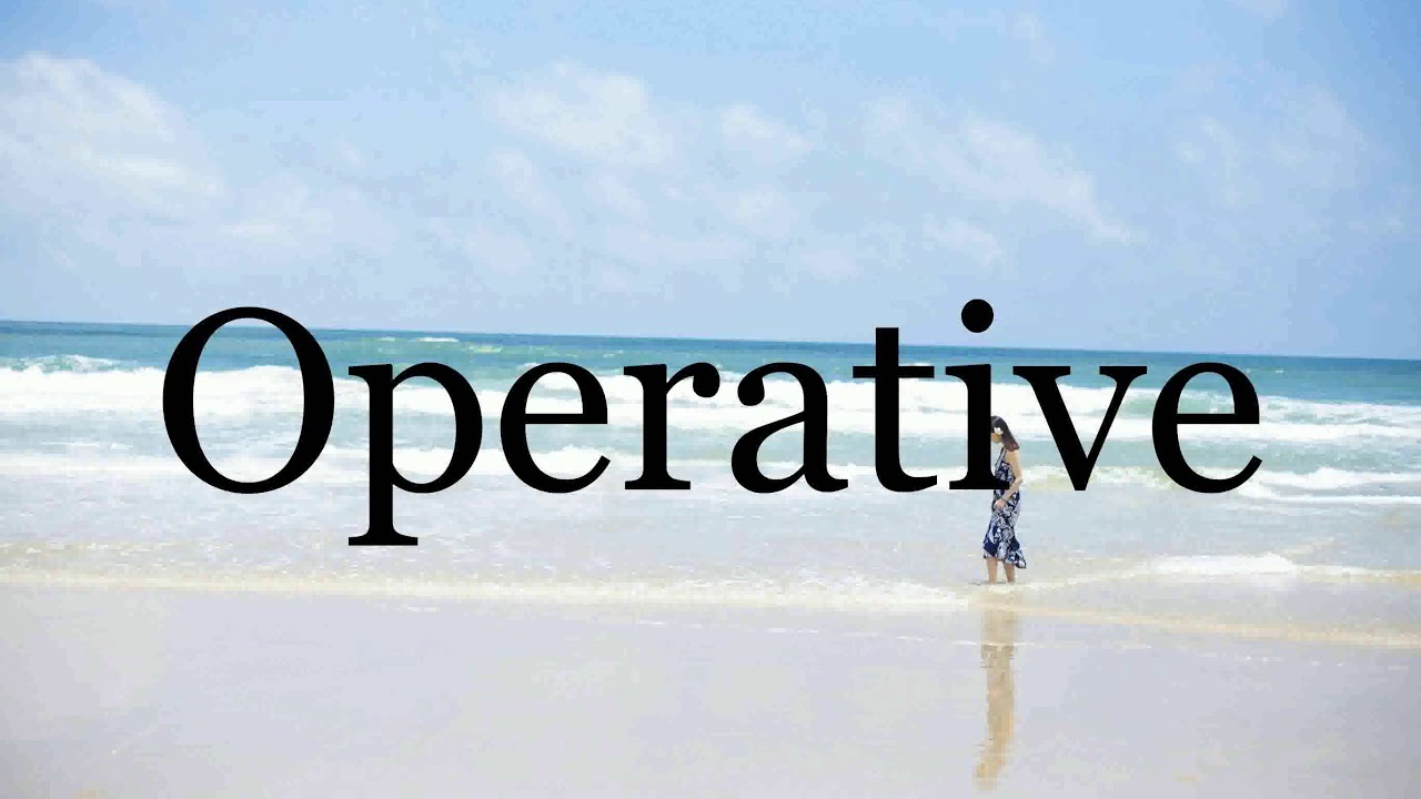 How To Pronounce Operative🌈🌈🌈🌈🌈🌈Pronunciation Of Operative - YouTube