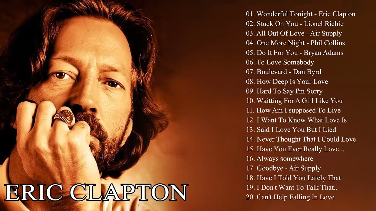 Eric Clapton, Michael Bolton, Rod Stewart , Bonnie Tyle, Phil Collins ...