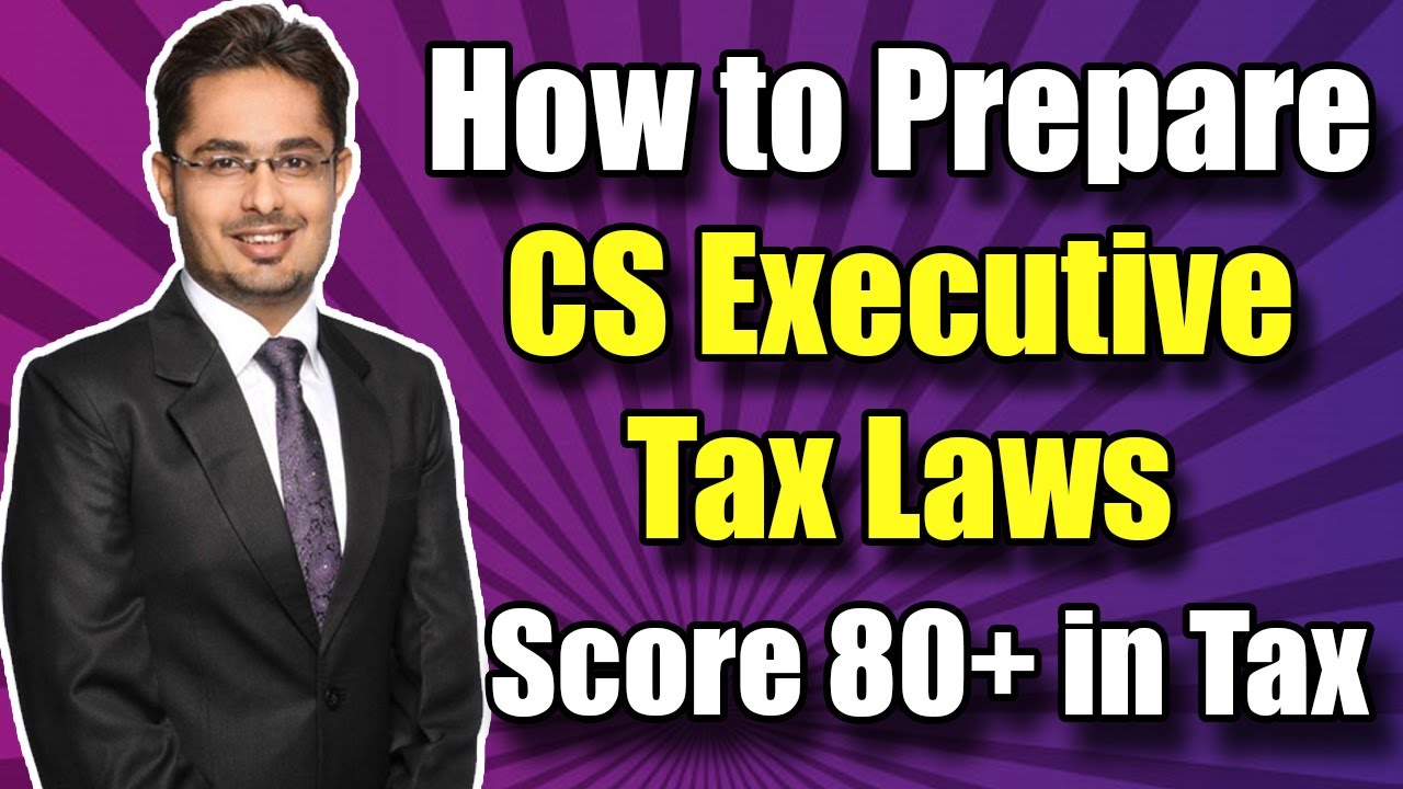 How to Prepare CS Executive Tax Laws | Score 80+ in Tax Laws - YouTube