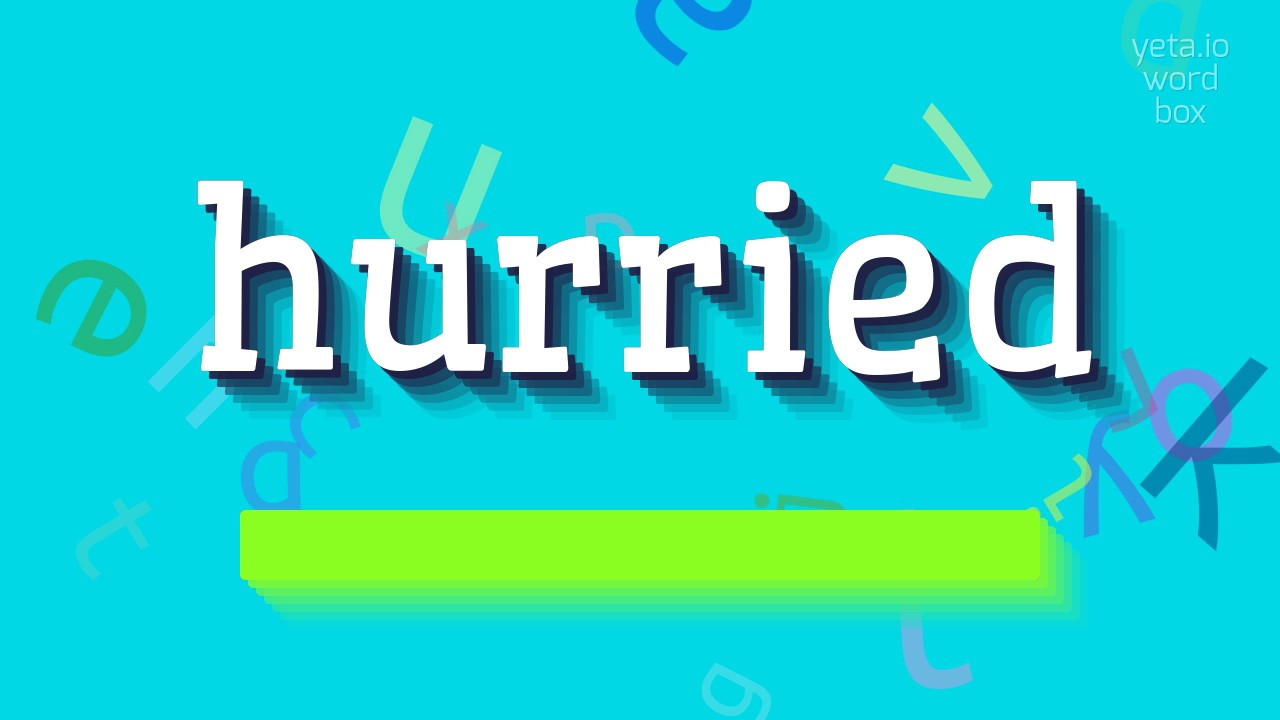 How To Say hurried High Quality Voices YouTube how-to-say-hurried-high-quality-voices-youtube
