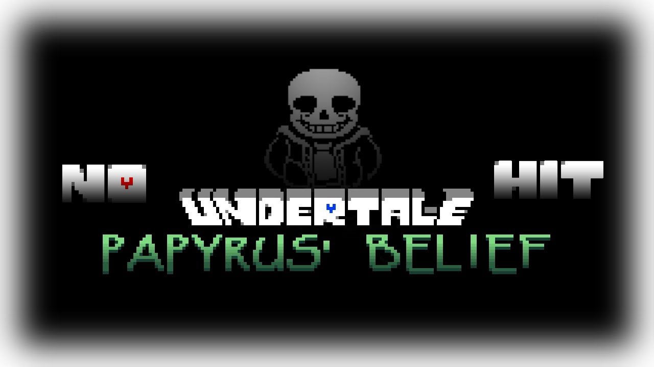Papyrus Belief Sans Encounter No Hit! [FIRST EVER] - YouTube
