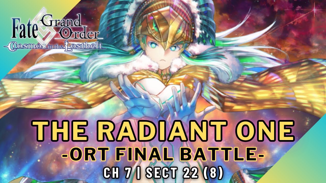 [FGO] The Radiant One / ORT Final Battle ☀️ | Lostbelt 7 - Sec 22 (8 ...