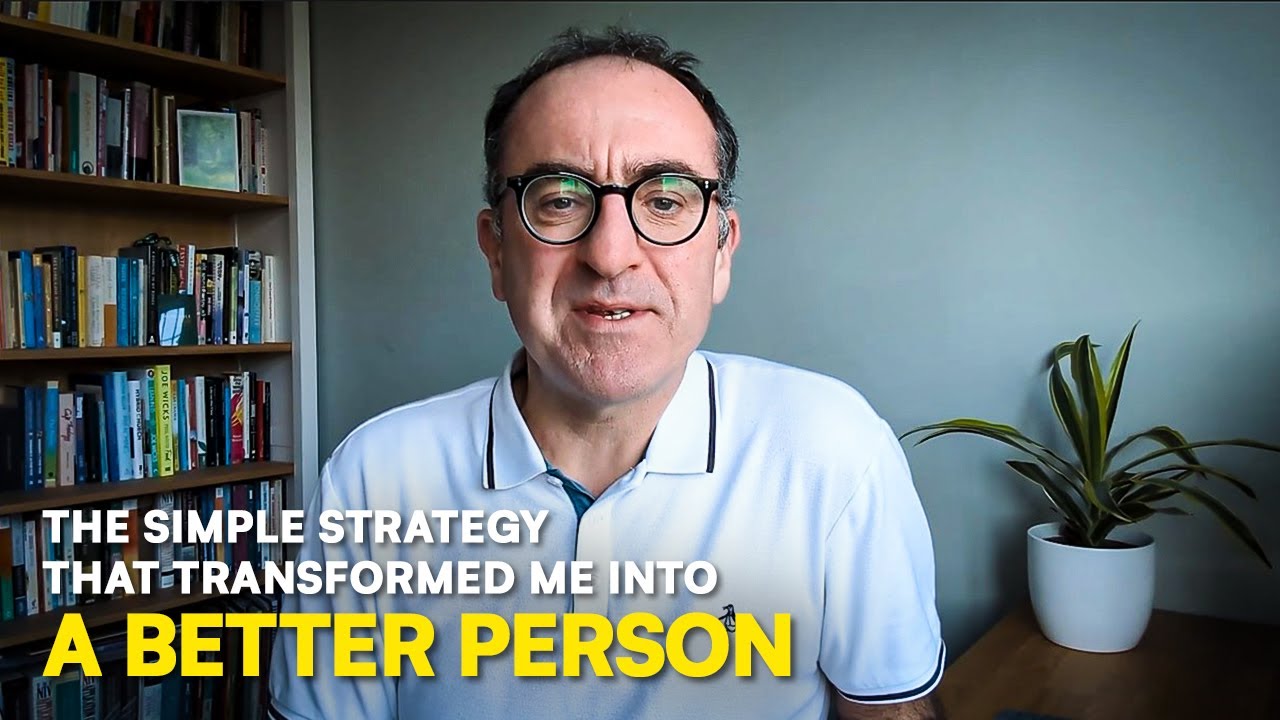 The Simple Strategy That Transformed Me Into a Better Person - YouTube