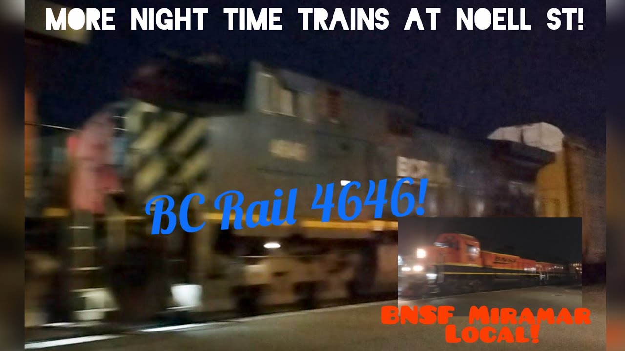 BC Rail 4646 & Miramar Local! More Trains at Night at Noell St. | Part ...