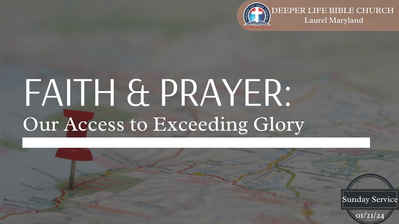 FAITH AND PRAYERS: Our Access to Exceeding Glory || Sunday Worship ...