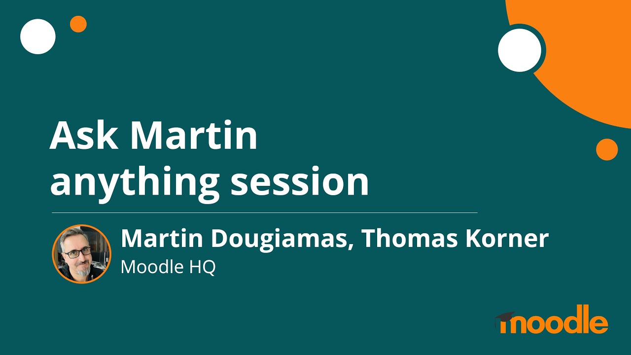 Ask Martin anything session | Martin Dougiamas, Thomas Korner | MoodleMoot Global 2020 - YouTube