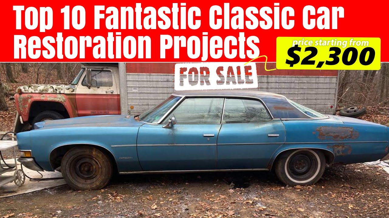 Top 10 Fantastic Classic Car Restoration Projects | Affordable Classic ...