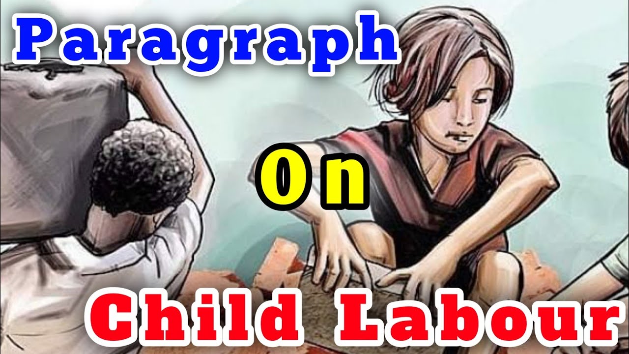 Paragraph On Child Labour || How Do You Write A Paragraph About Child ...