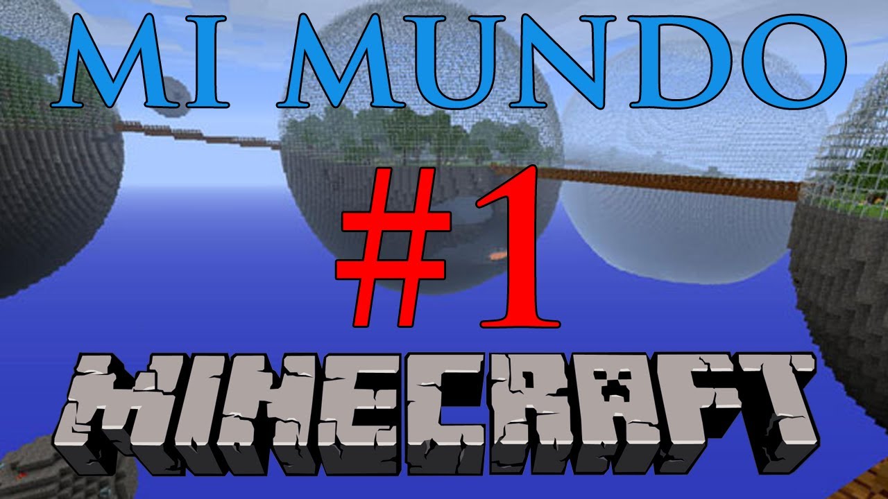 Minecraft - ¡¡¡Este es mi mundo!!! #1 - YouTube