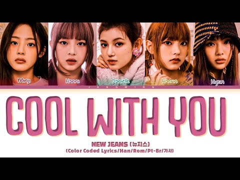 New Jeans 'Cool With You' Lyrics Color Coded Lyrics (Han/Rom/Pt-Br ...