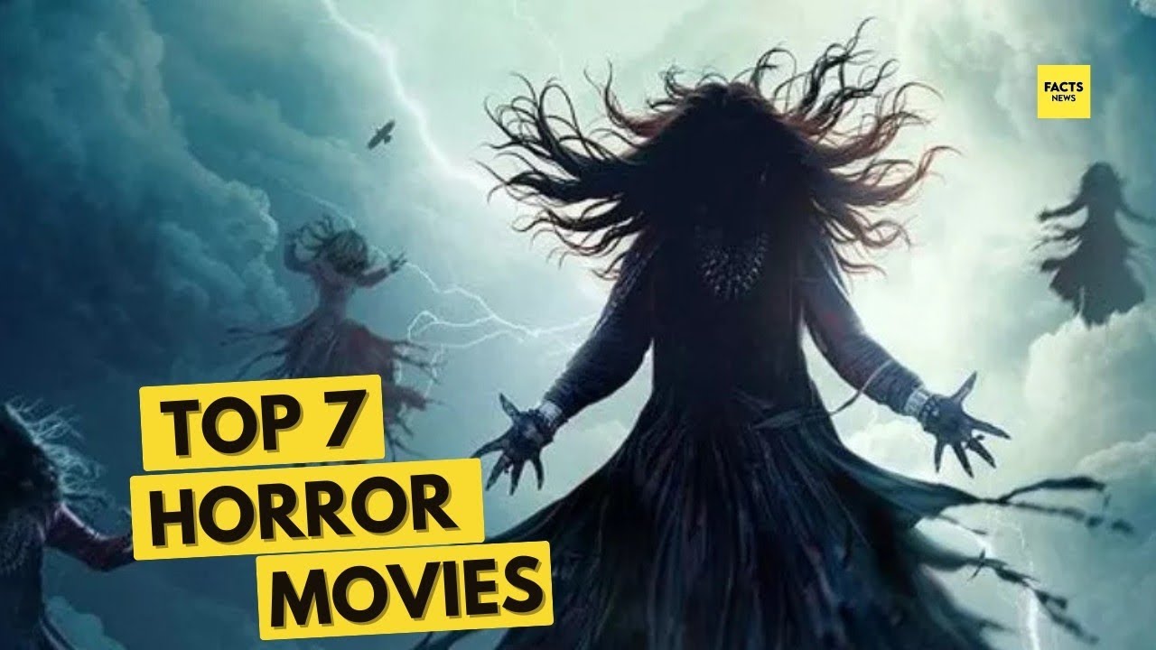 Top 7 Horror movies, Best Horror movies to Watch @FactsNewsofficial ...