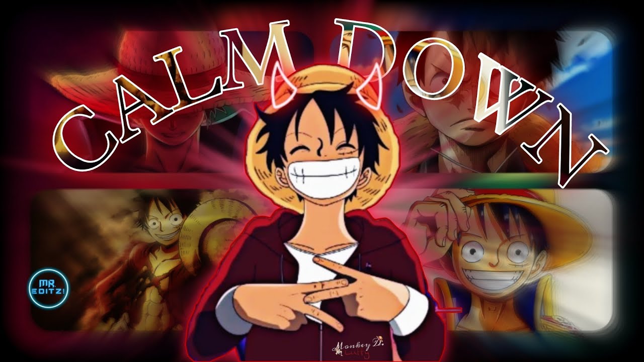 CALM DOWN | LUFFY | [AMV/EDIT] | 4k | ONE PIECE | JOYBOY | - YouTube