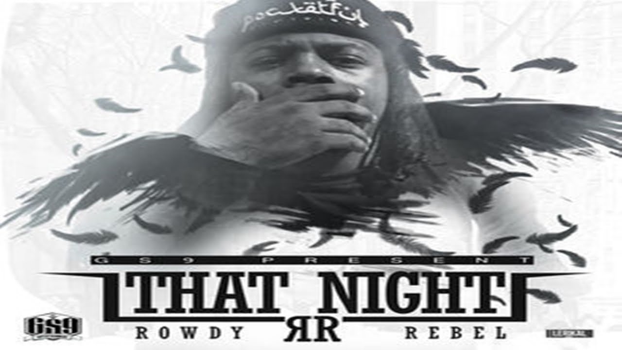 Rowdy Rebel - That Night - YouTube