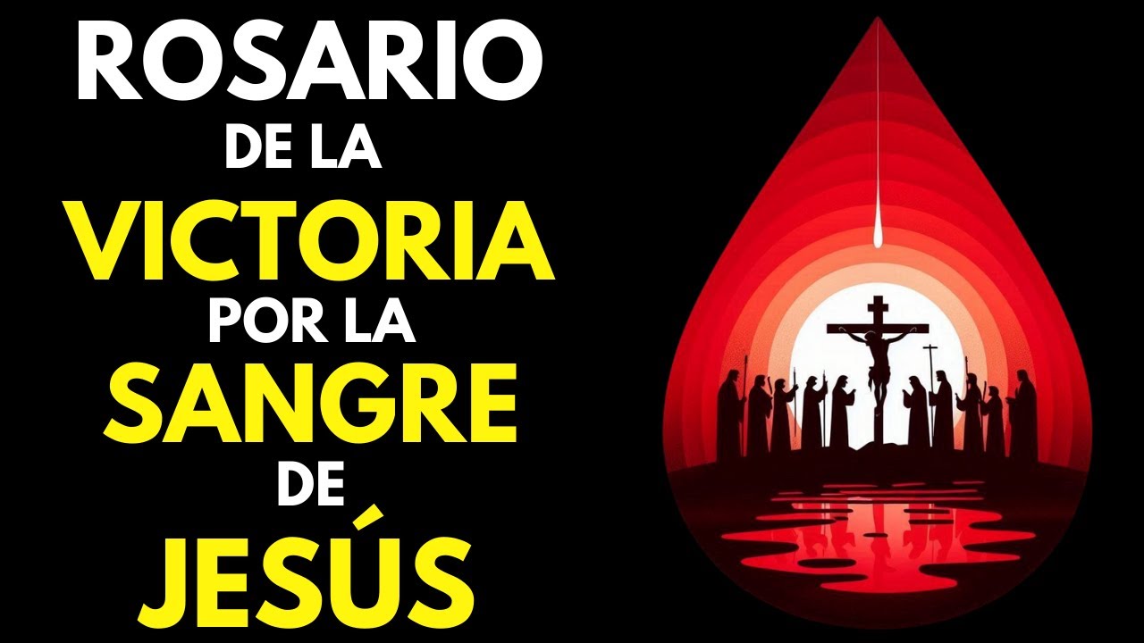 LA ORACIÓN QUE TRAE LA VICTORIA | ¡ROSARIO DE LA VICTORIA POR LA SANGRE ...