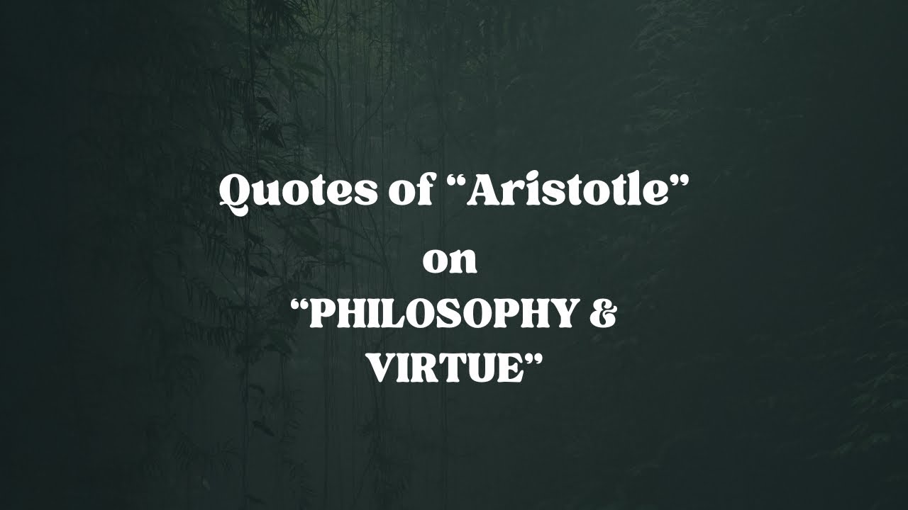 Quotes of "Aristotle" on "Philosophy & Virtue." - YouTube