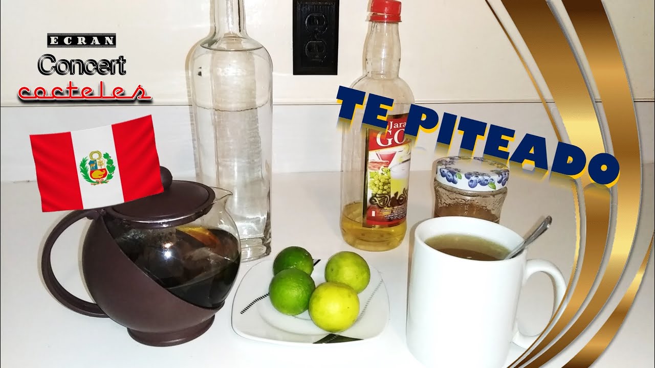 TE PITEADO, trago tradicional peruano, caliente y sencillo. - YouTube