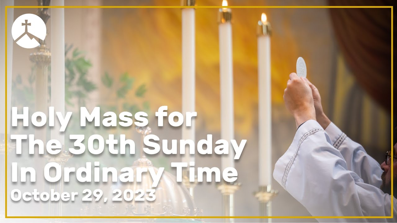 Holy Mass for Sunday, October 29, The 30th Sun in OT - YouTube