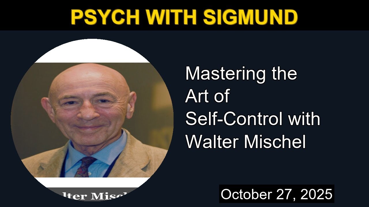 Mastering the Art of Self-Control with Walter Mischel | Psych with ...