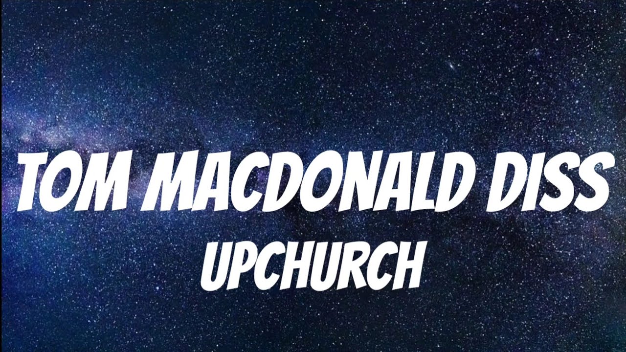 Upchurch - Tom Macdonald Diss ( Lyrics ) - YouTube