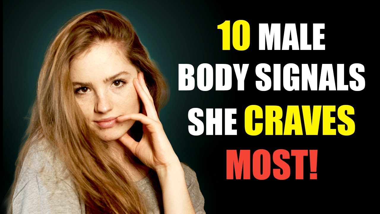 10 Irresistible Male Body Signals Women Secretly Crave (Dark Psychology ...