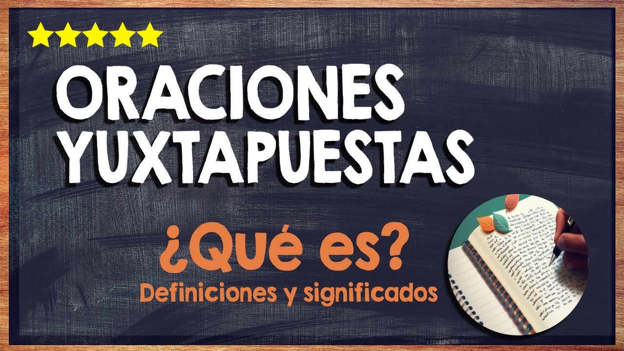 🙏 ¿Qué son las Oraciones Yuxtapuestas? - Definición, Tipos y Ejemplos 🙏 ...