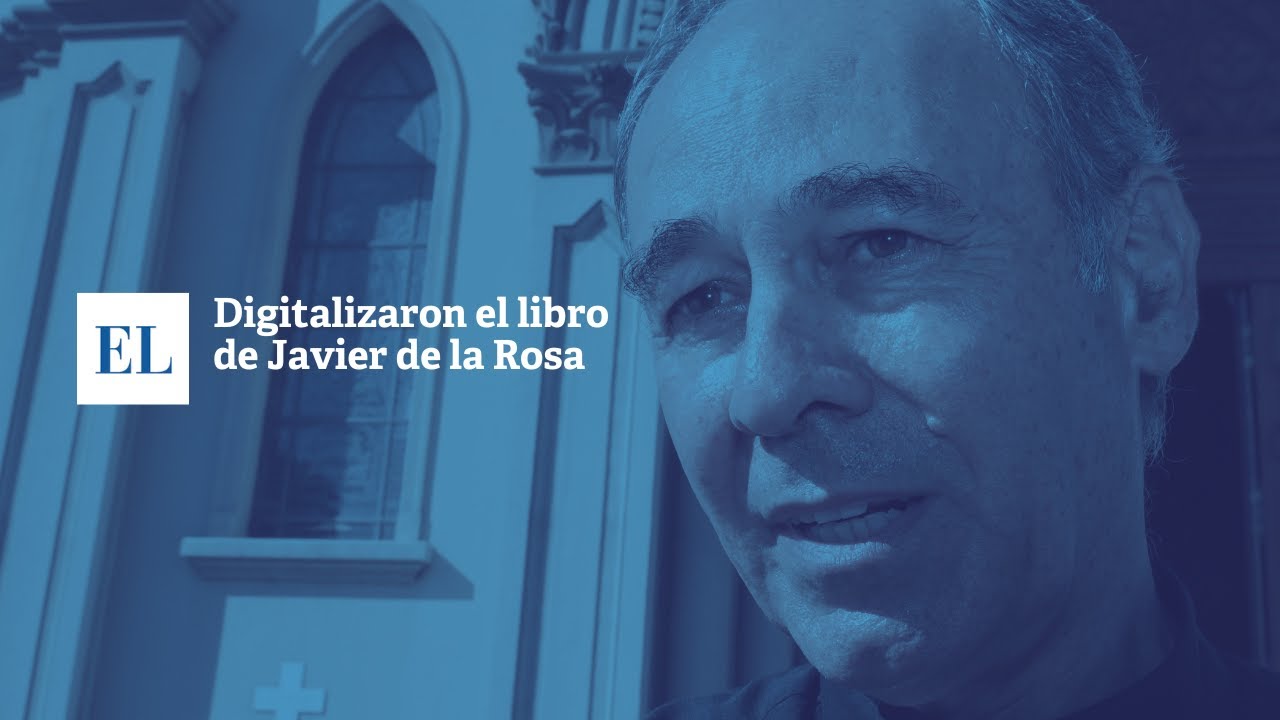 DIGITALIZARON EL LIBRO DE JAVIER DE LA ROSA - YouTube